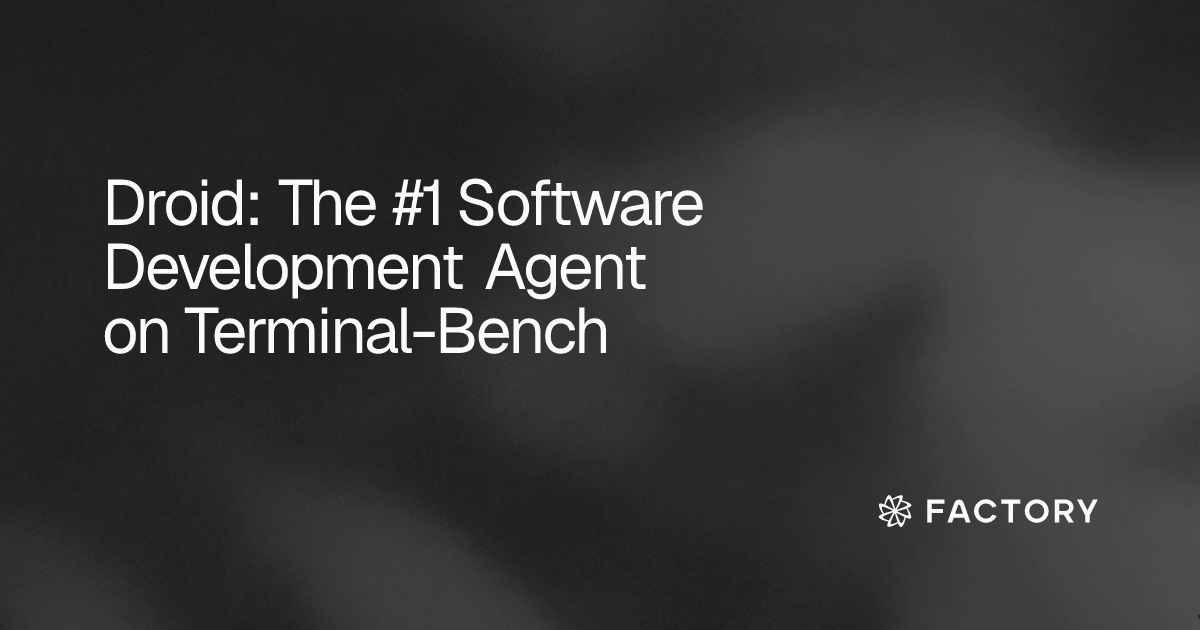 Droid: The #1 Software Development Agent on Terminal-Bench | Factory.ai